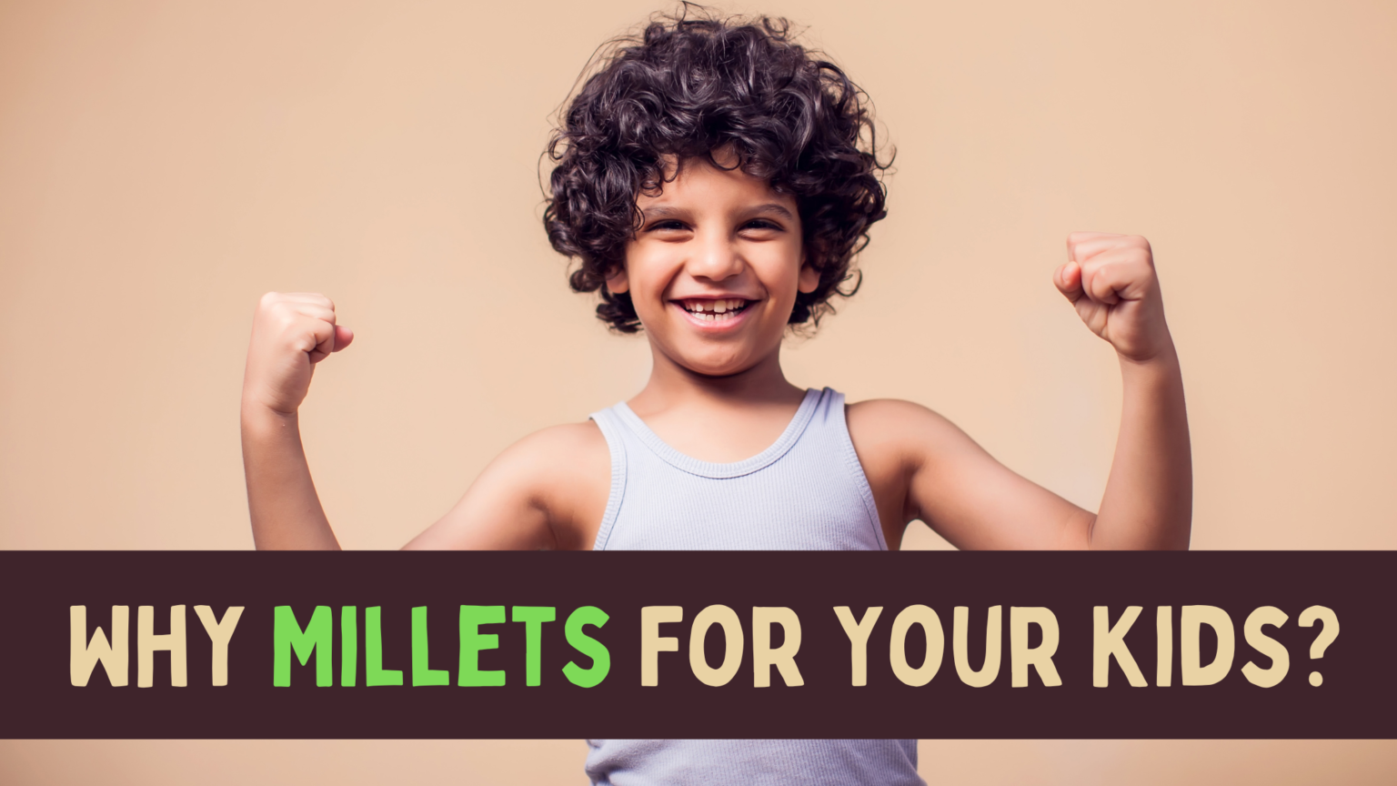 7 Health Benefits Of Millet For Kids - HumbleMillets